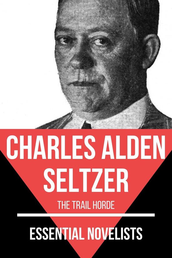 Essential Novelists 181 - Essential Novelists - Charles Alden Seltzer ...