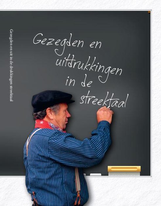 Gezegden en uitdrukkingen in de streektaal, Dick van der Veen ...