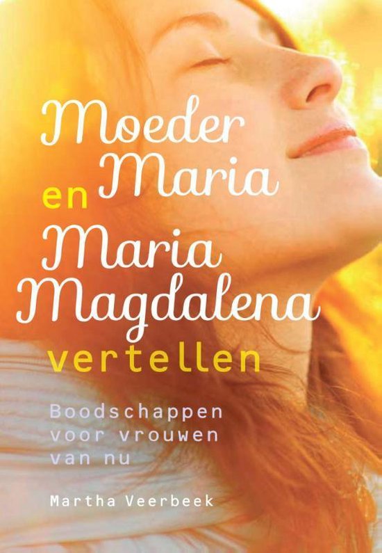 Moeder Maria en Maria Magdalena vertellen, Martha Veerbeek ...