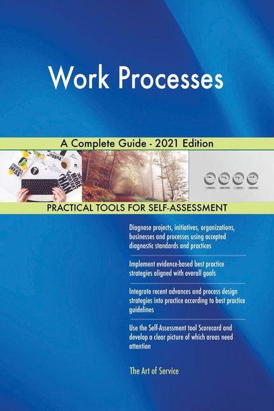 Work Processes A Complete Guide - 2021 Edition (ebook), Gerardus ...