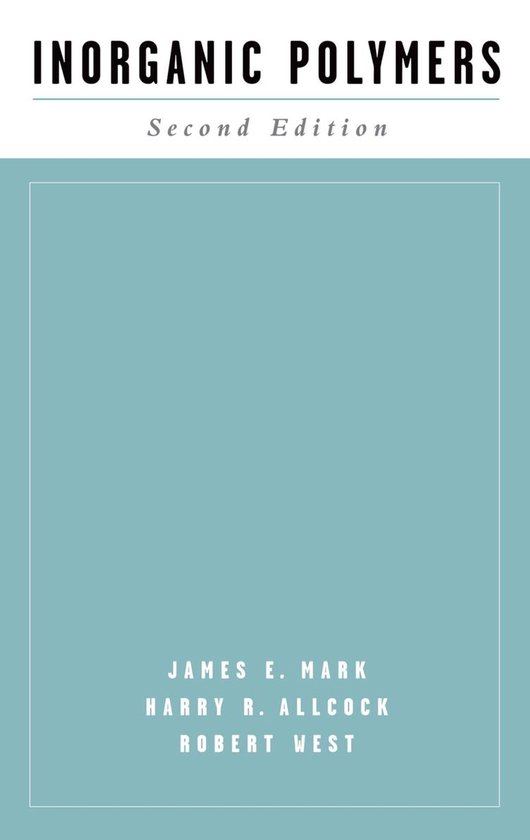 Inorganic Polymers (ebook), James E. Mark | 9780190284947 | Boeken | bol.com