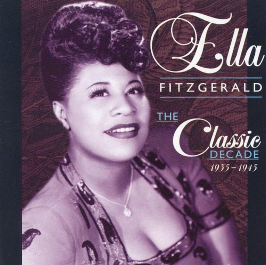 Classic Decade 35-45, Ella Fitzgerald | CD (album) | Muziek | bol.com