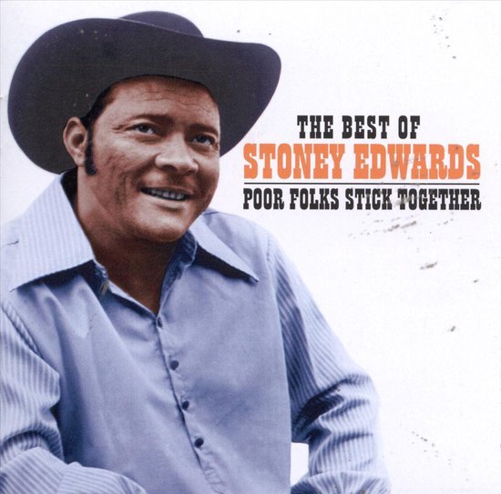 Poor Folks Stick Together: The Best of Stoney Edwards, Stoney Edwards ...