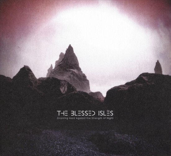 The Blessed Isles - Straining Hard Against The Strength Of Night (CD ...