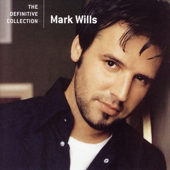 Definitive Collection, Mark Wills | CD (album) | Muziek | bol.com