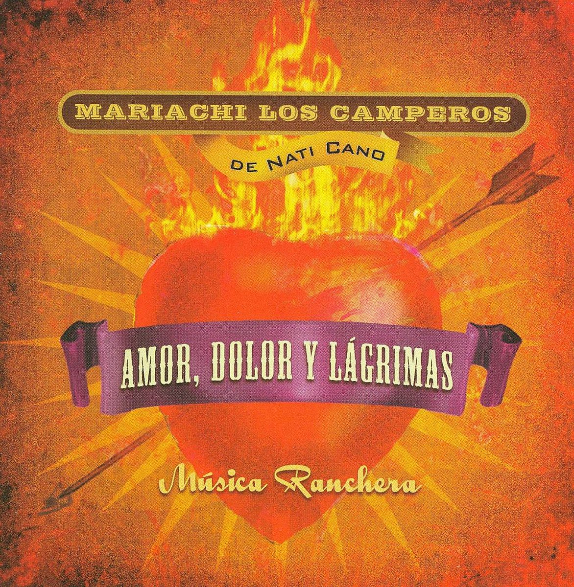 Nati Cano's Mariachi Los Camperos - Amor, Dolor Y Lagrimas (CD), Nati ...