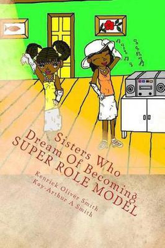 Sisters Who Dream of Becoming Super Role Models | 9781477458754 ...