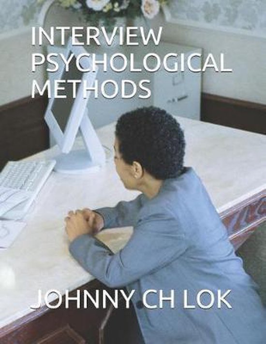 Interview Psychological Methods, Johnny Ch Lok | 9781980311560 | Boeken ...