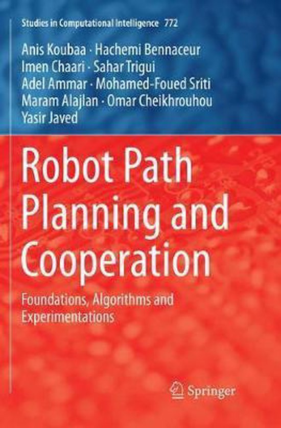 Robot Path Planning and Cooperation: Foundations, Algorithms and ...