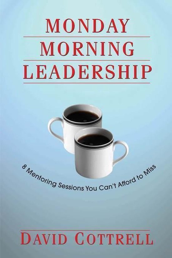 Monday Morning Leadership (ebook), Cottrell, David | 9781885228062 ...