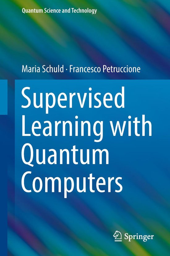 Quantum Science and Technology - Supervised Learning with Quantum Computers (ebook),... | bol