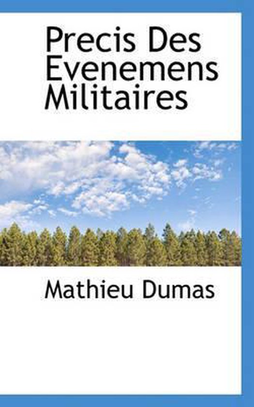 Precis Des Evenemens Militaires | 9781117734613 | Mathieu Dumas | Boeken | bol.com