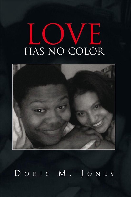 Love Has No Color (ebook), Doris M Jones | 9781456842505 | Boeken | bol.com