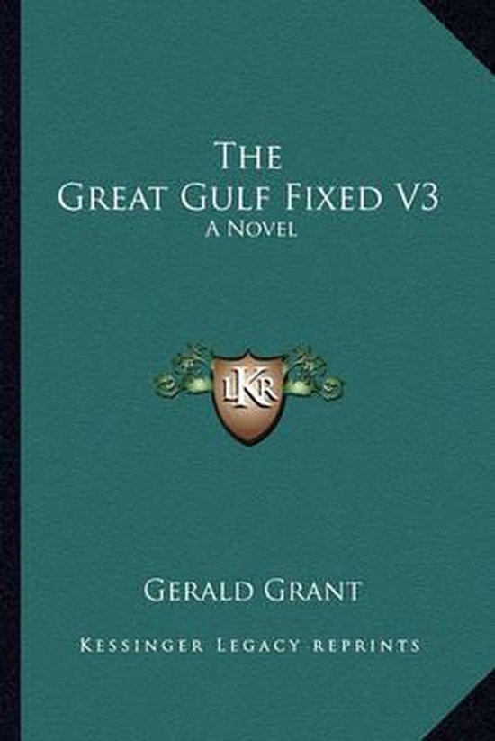 The Great Gulf Fixed V3, Gerald Grant | 9781163282434 | Boeken | bol