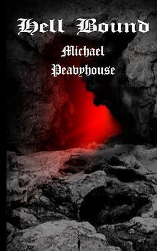 Hell Bound, Michael Peavyhouse | 9781535056984 | Boeken | bol.com