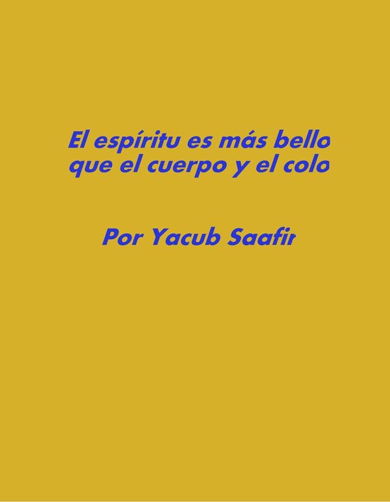 El espíritu es más bello que el cuerpo y el color (ebook), Yacub Saafir ...