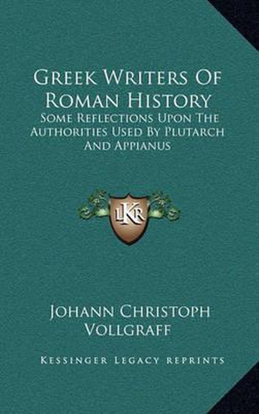 Greek Writers of Roman History, Johann Christoph Vollgraff ...
