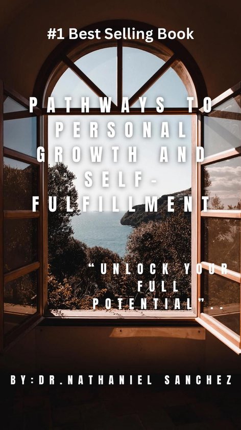 Pathways To Personal Growth And Self-Fulfillment (ebook), Nathaniel Sanchez |... | bol