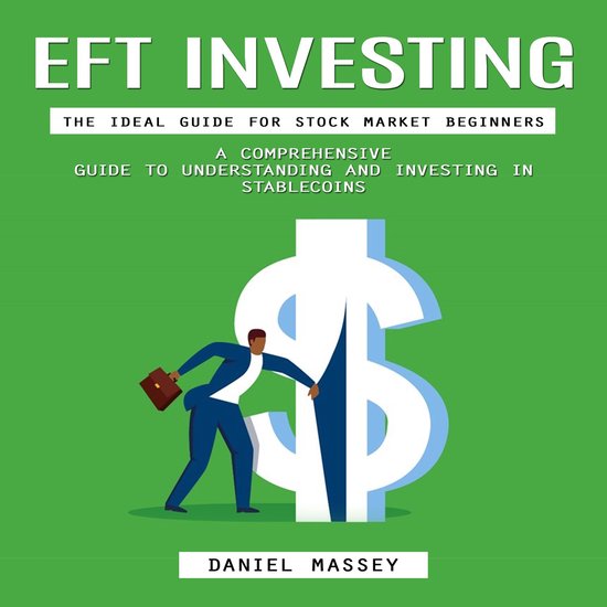 Eft Investing: The Ideal Guide for Stock Market Beginners (A ...