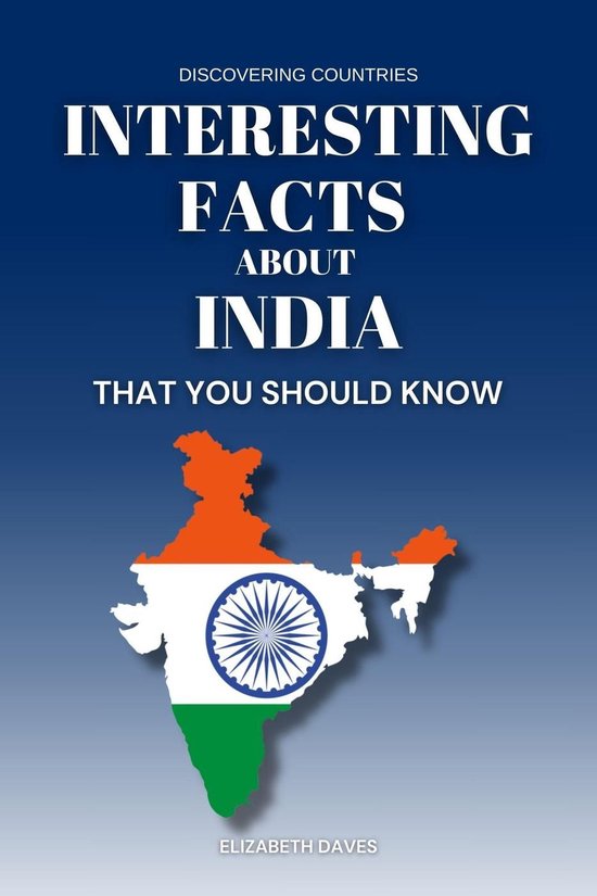 Discovering Countries - Interesting Facts About India That You Should ...
