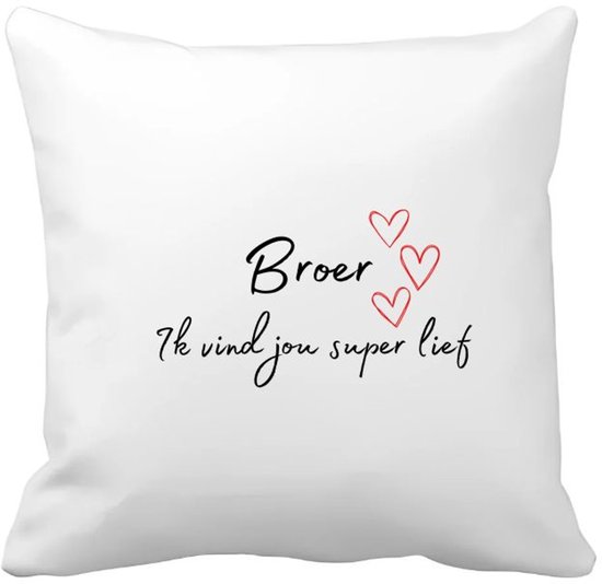 Akyol - broer ik vind jou super lief Kussen hoes - Broer - de liefste ...