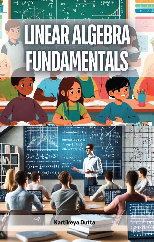 Linear Algebra Fundamentals (ebook), Kartikeya Dutta | 9789361520433 | Boeken | bol