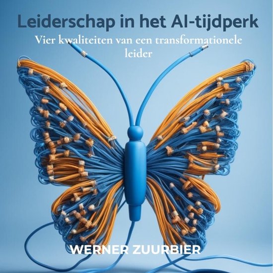 Leiderschap in het AI-tijdperk (ebook), Werner Zuurbier | 9789465202723 ...