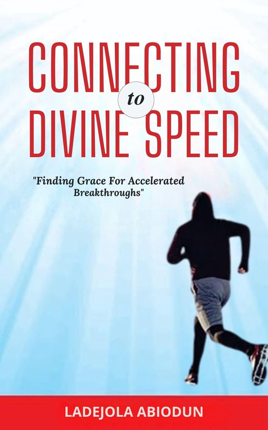 Connecting to Divine Speed (ebook), Ladejola Abiodun | 6610000721252 ...