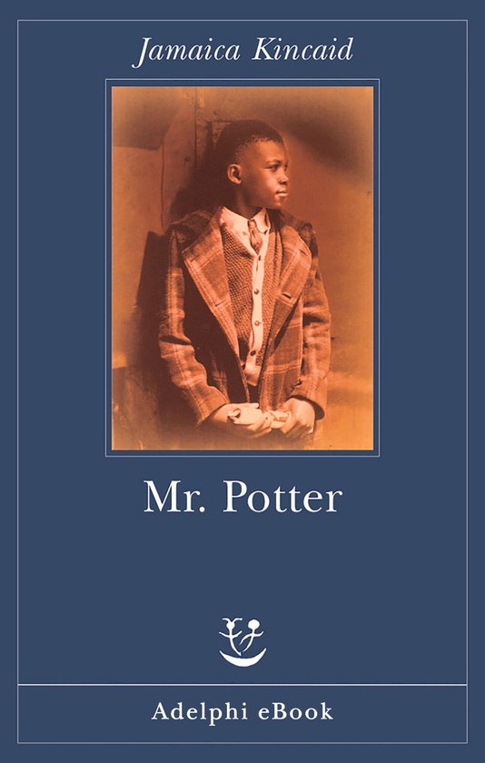 Mr. Potter (ebook), Jamaica Kincaid | 9788845982040 | Boeken | bol.com