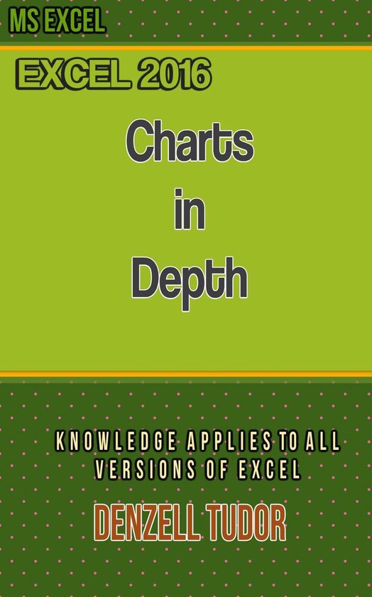 Excel 2016: Charts in Depth (ebook), Denzell Tudor | 1230003600405 ...
