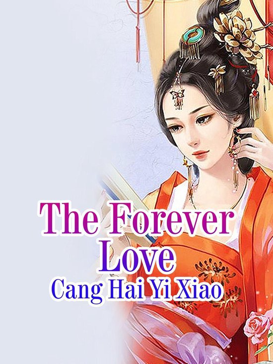 Volume 1 1 - The Forever Love (ebook), Cang Haiyixiao | 9781647877590 | Boeken | bol