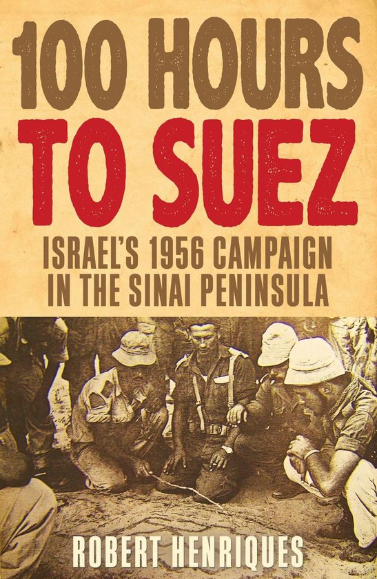 100 Hours to Suez (ebook), Robert Henriques | 9781839741098 | Boeken | bol