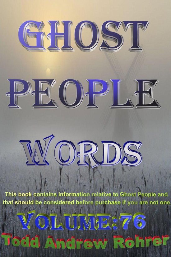 Ghost People Words: Volume:76 (ebook), Todd Andrew Rohrer ...