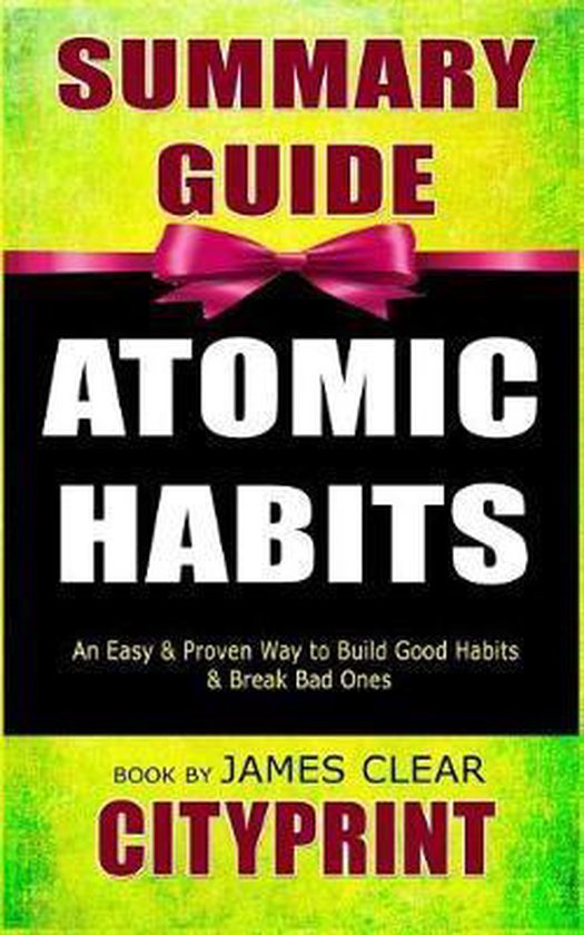 Summary Guide Atomic Habits, Cityprint | 9781798149188 | Boeken | bol.com