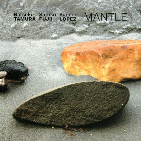 Tamura / Fujii / Lopez - Mantle (CD), Ramon Lopez | Muziek | bol