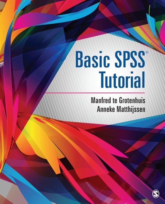 Basic SPSS Tutorial | 9781483369419 | Manfred te Grotenhuis | Boeken | bol