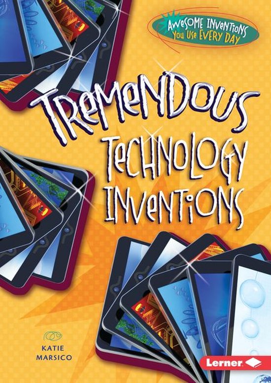 Awesome Inventions You Use Every Day - Tremendous Technology Inventions ...