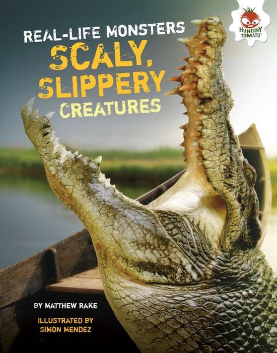 Real-Life Monsters - Scaly, Slippery Creatures (ebook), Matthew Rake ...