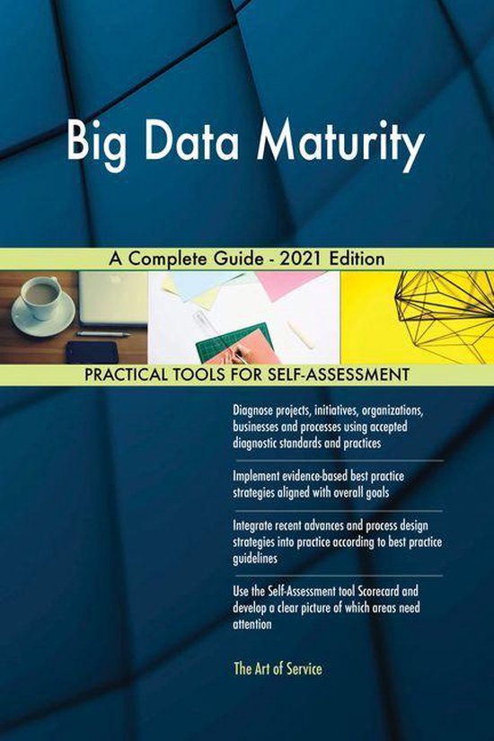 Big Data Maturity A Complete Guide - 2021 Edition (ebook), Gerardus ...