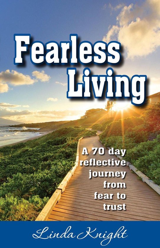 Fearless Living (ebook), Linda Knight | 9781622874804 | Boeken | bol.com