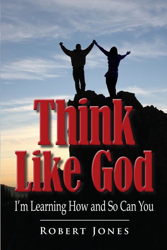 Think Like God (ebook), Robert Jones | 9781622873623 | Boeken | bol.com