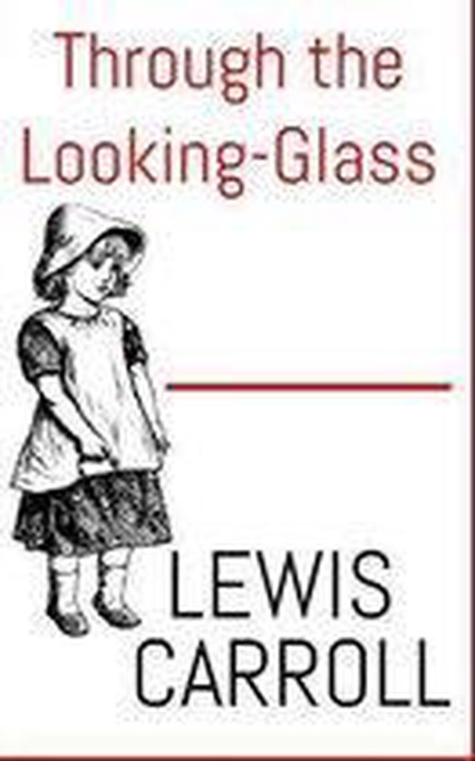 Through The Looking-Glass, Lewis Carroll | 9781543232318 | Boeken | bol.com