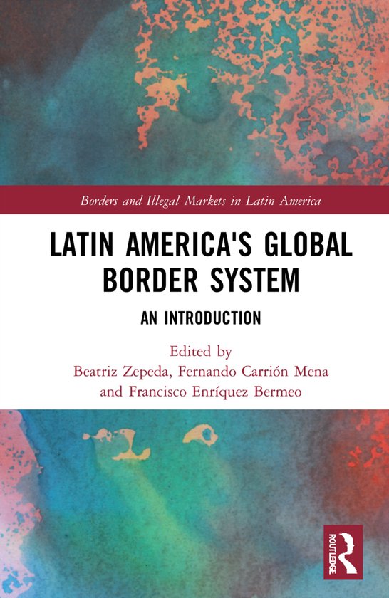 Borders and Illegal Markets in Latin America- Latin America's Global ...