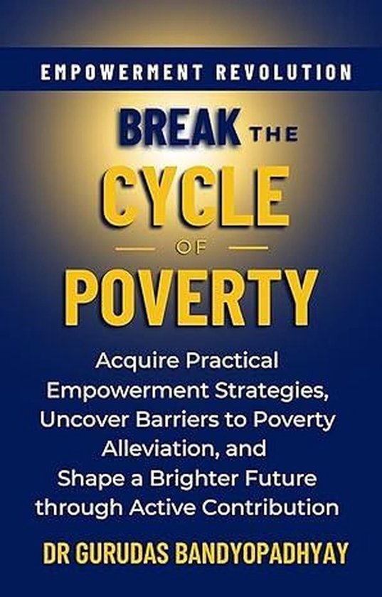 Life Skill Mastery - Break The Cycle of Poverty (ebook), Gurudas Bandyopadhyay |... | bol