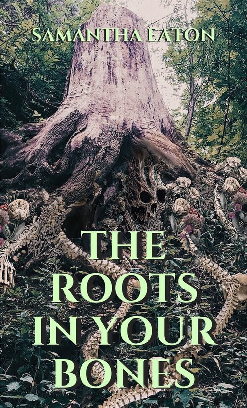The Roots In Your Bones (ebook), Samantha Eaton | 9798223599531 ...