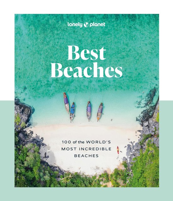 Lonely Planet- Lonely Planet Best Beaches: 100 of the World’s Most ...