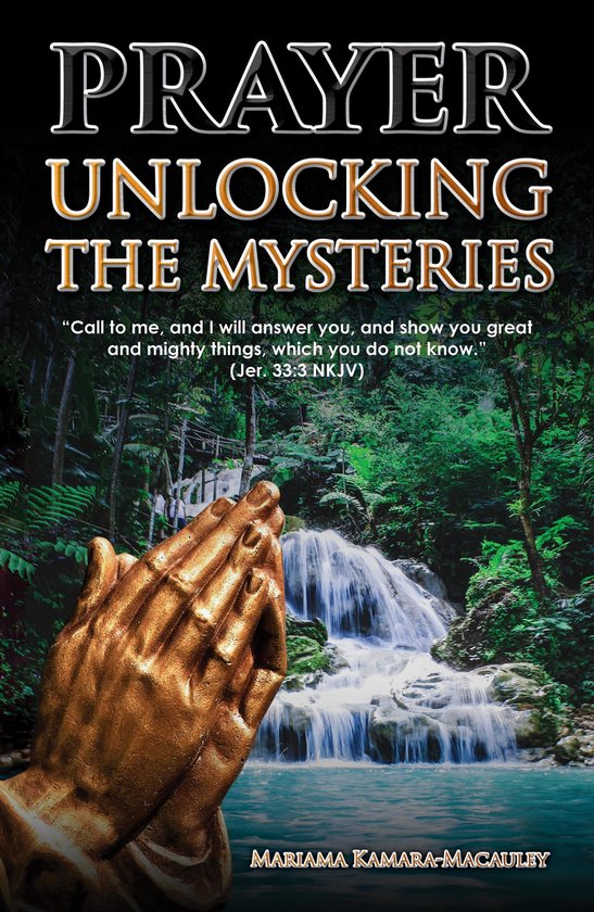 Prayer: Unlocking the Mysteries (ebook), Mariama Kamara Macauley | 9781005798154 | Boeken | bol