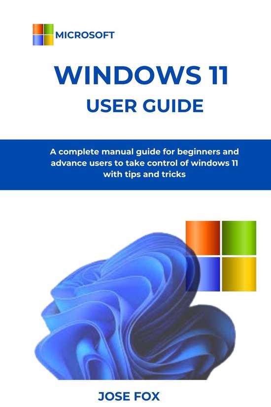 Windows 11 User Guide (ebook), Jose Fox | 1230008128775 | Boeken | bol