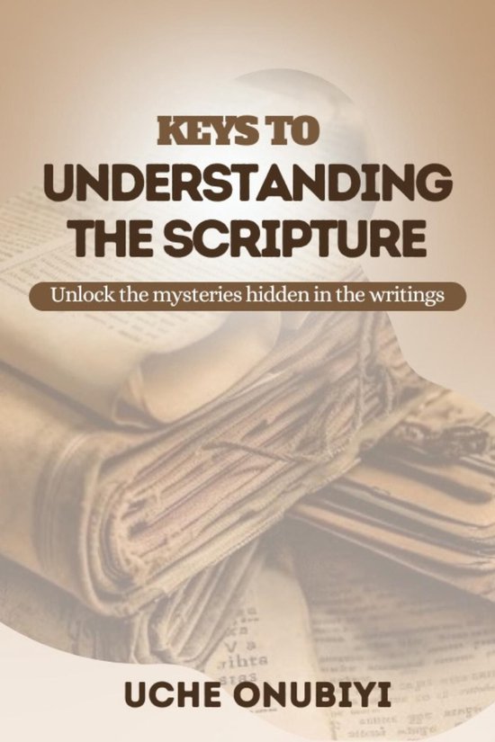 Keys to Understanding the Scripture (ebook), Uche Onubiyi ...