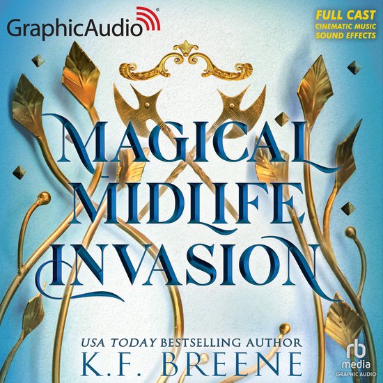 Magical Midlife Invasion [Dramatized Adaptation], K.F. Breene ...
